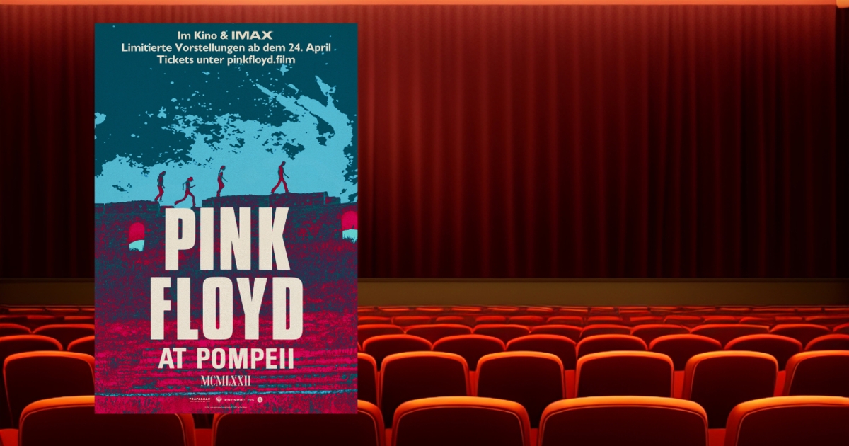 1x2 Karten gewinnen - „Pink Floyd at Pompeii – MCMLXXII“ im IMAX ...